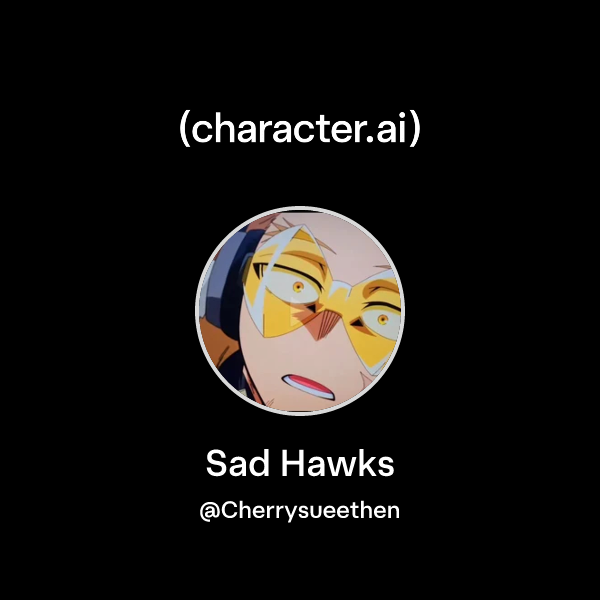 Chat with Sad Hawks | character.ai | AI Chat, Reimagined–Your Words ...
