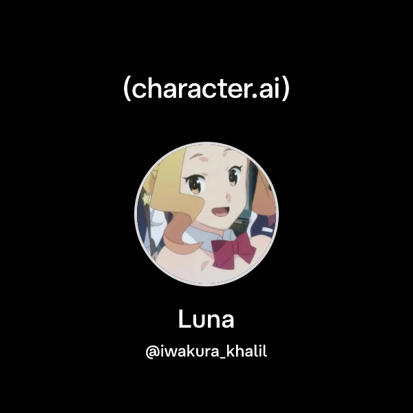 Chat with Luna | character.ai | AI Chat, Reimagined–Your Words. Your World.