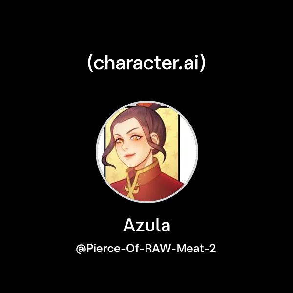 Chat with Azula | character.ai | AI Chat, Reimagined–Your Words. Your World.
