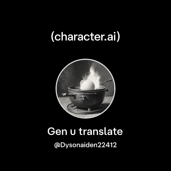 Chat with Gen u translate | character.ai | Personalized AI for every ...