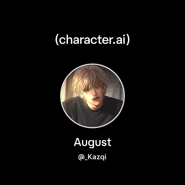Chat with August | character.ai | AI Chat, Reimagined–Your Words. Your ...