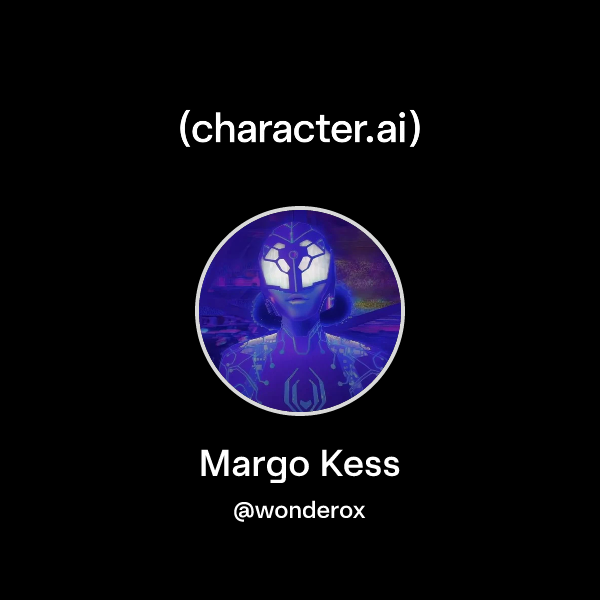 Chat with Margo Kess | character.ai | AI Chat, Reimagined–Your Words ...
