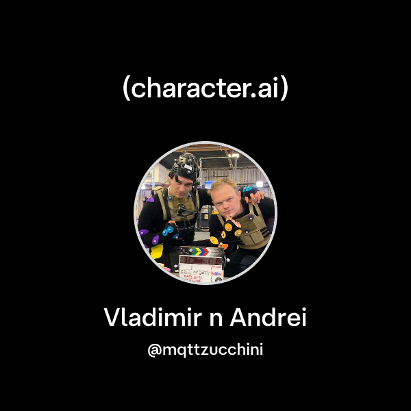 Chat with Vladimir n Andrei | character.ai | AI Chat, Reimagined–Your ...