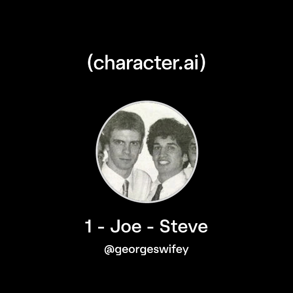 Chat with 1 - Joe - Steve | character.ai | AI Chat, Reimagined–Your ...