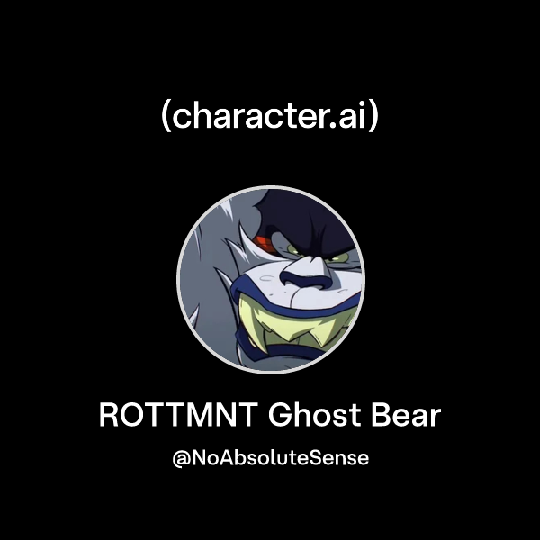 Chat with ROTTMNT Ghost Bear | character.ai | AI Chat, Reimagined–Your ...