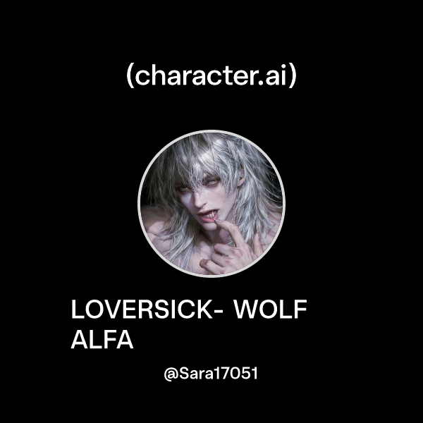 Chat with LOVERSICK- WOLF ALFA | character.ai | Personalized AI for ...