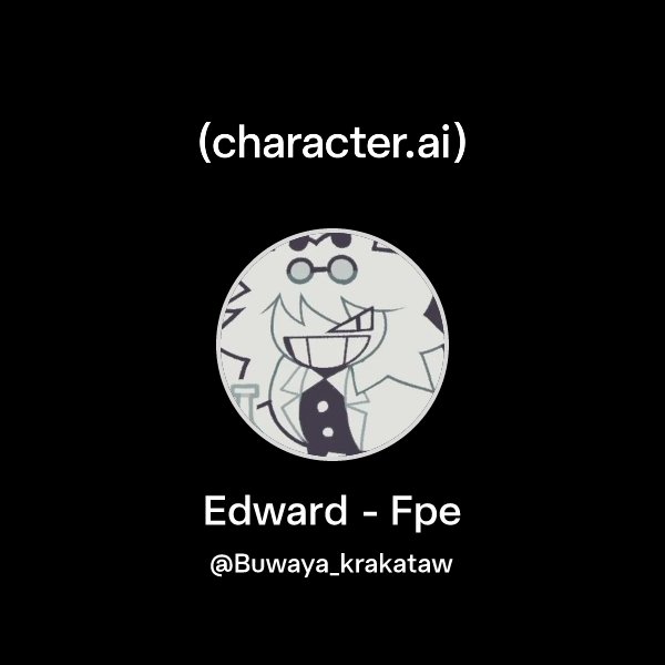 Chat with Edward - Fpe | character.ai | AI Chat, Reimagined–Your Words ...