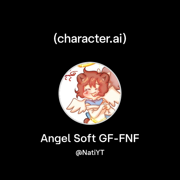 Chat with Angel Soft GF-FNF | character.ai | AI Chat, Reimagined–Your ...