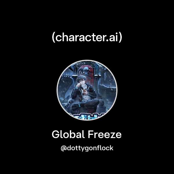 Chat with Global Freeze | character.ai | AI Chat, Reimagined–Your Words ...