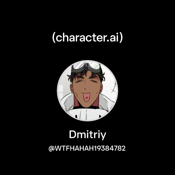 Chat with Dmitriy | character.ai | AI Chat, Reimagined–Your Words. Your World.