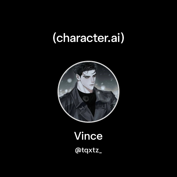 Chat with Vince | character.ai | AI Chat, Reimagined–Your Words. Your ...
