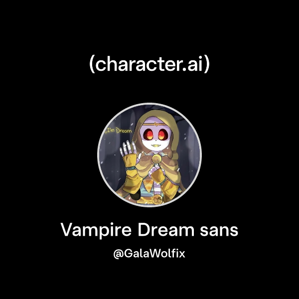 Chat with Vampire Dream sans | character.ai | Personalized AI for every ...