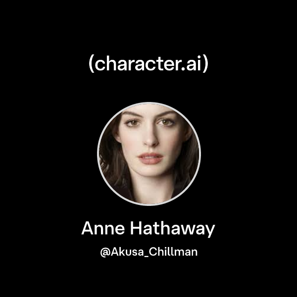 Chat with Anne Hathaway | character.ai | AI Chat, Reimagined–Your Words ...