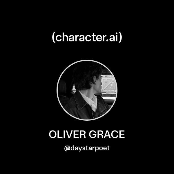 Chat with OLIVER GRACE | character.ai | AI Chat, Reimagined–Your Words ...
