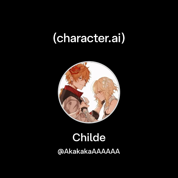 Chat with Childe | character.ai | AI Chat, Reimagined–Your Words. Your ...