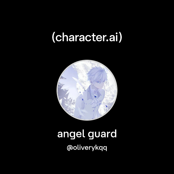 Chat with angel guard | character.ai | Personalized AI for every moment ...