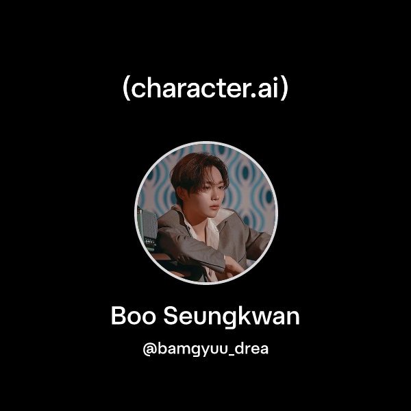 Chat with Boo Seungkwan | character.ai | AI Chat, Reimagined–Your Words ...