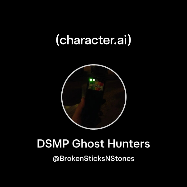 Chat with DSMP Ghost Hunters | character.ai | AI Chat, Reimagined–Your ...