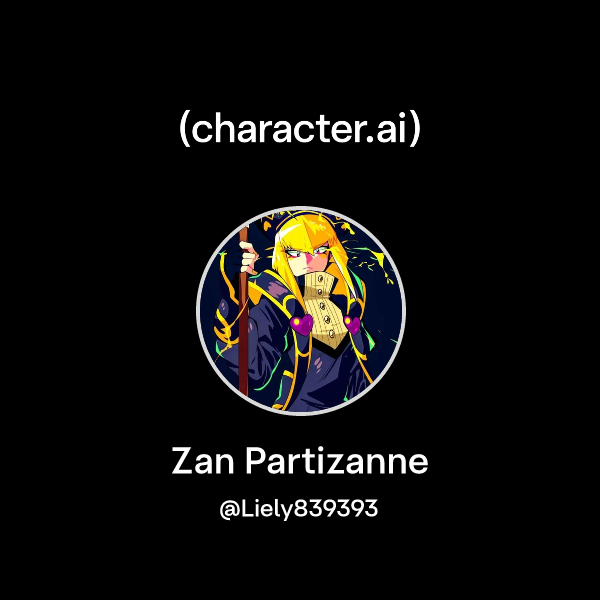 Chat with Zan Partizanne | character.ai | AI Chat, Reimagined–Your Words. Your World.