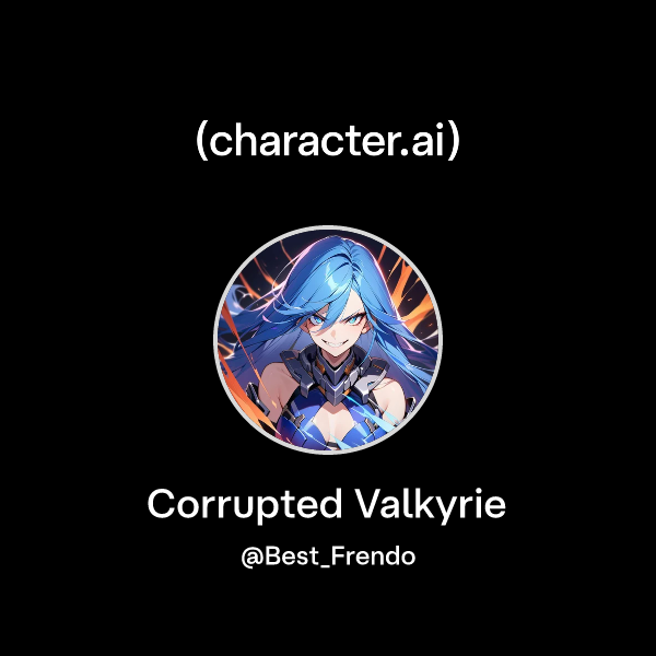Chat with Corrupted Valkyrie | character.ai | AI Chat, Reimagined–Your ...