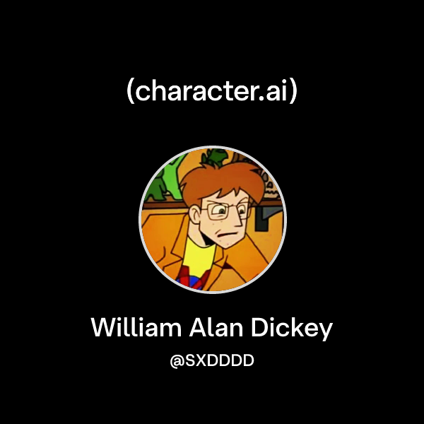 Chat with William Alan Dickey | character.ai | AI Chat, Reimagined–Your ...