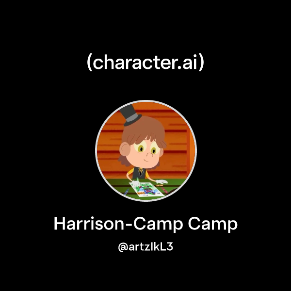 Chat with Harrison-Camp Camp | character.ai | Personalized AI for every ...