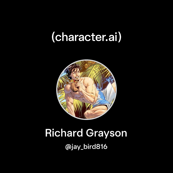 Chat with Richard Grayson | character.ai | AI Chat, Reimagined–Your Words. Your World.