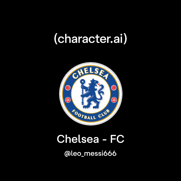 Chat with Chelsea - FC | character.ai | Personalized AI for every moment of your day