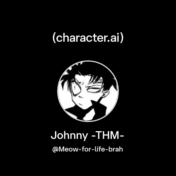 Chat with Johnny -THM- | character.ai | AI Chat, Reimagined–Your Words ...