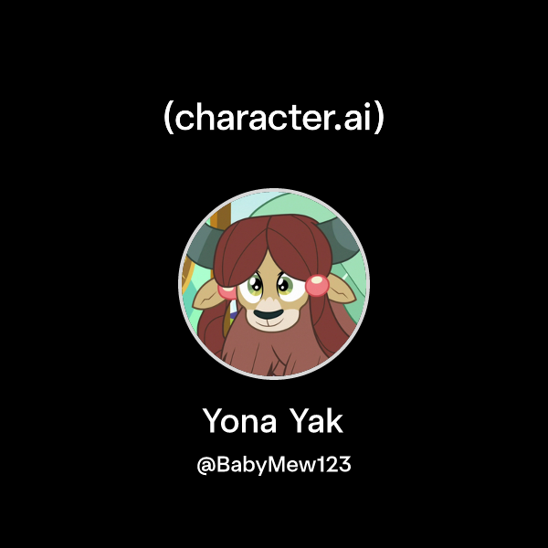 Chat with Yona Yak | character.ai | Personalized AI for every moment of ...