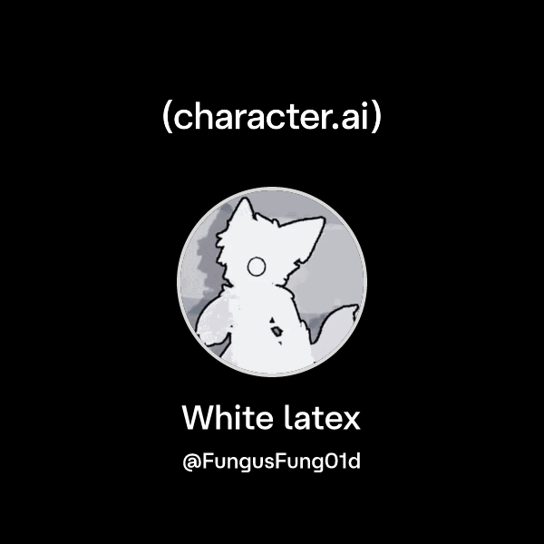 Chat with White latex | character.ai | AI Chat, Reimagined–Your Words ...