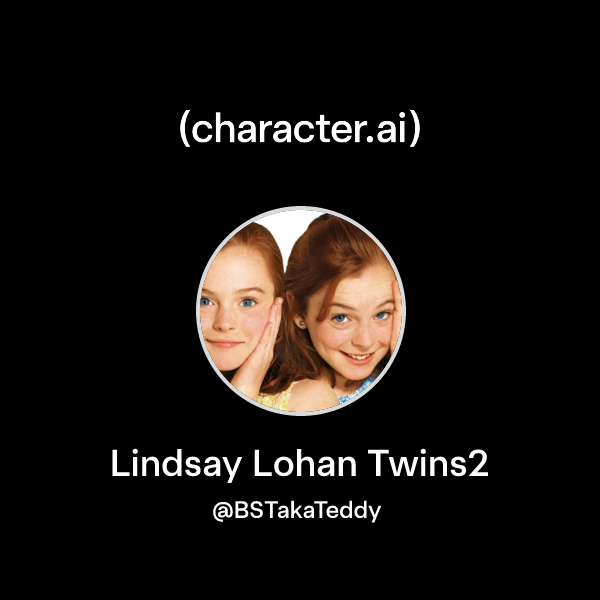 Chat with Lindsay Lohan Twins2 | character.ai | AI Chat, Reimagined ...