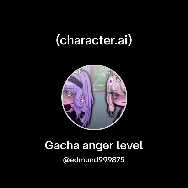 Chat with Gacha anger level | character.ai | AI Chat, Reimagined–Your ...