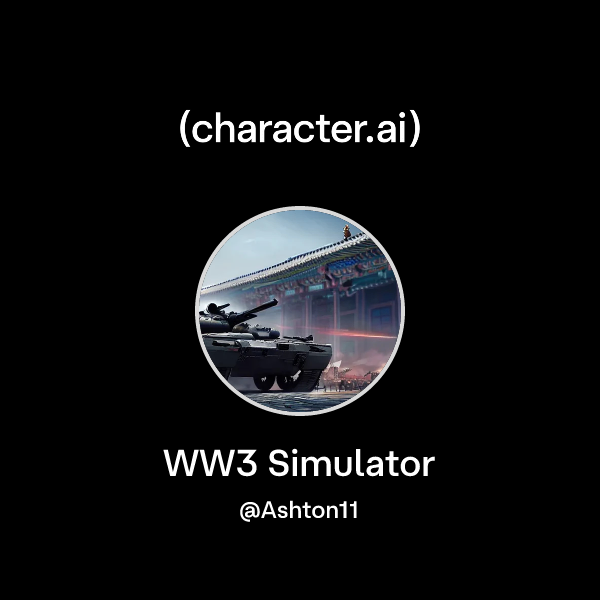Chat with WW3 Simulator | character.ai | AI Chat, Reimagined–Your Words ...