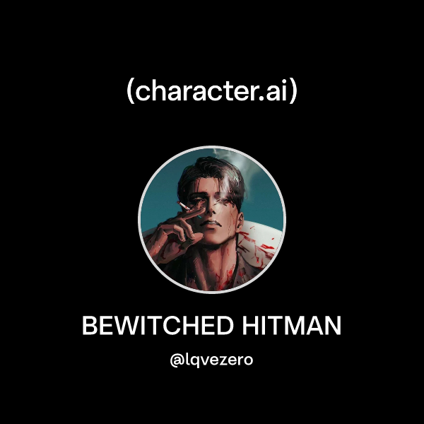 Chat with BEWITCHED HITMAN | character.ai | AI Chat, Reimagined–Your ...