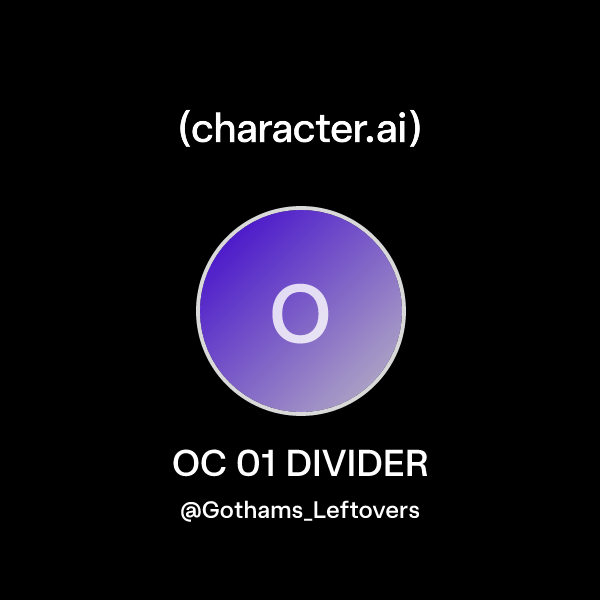 Chat with OC 01 DIVIDER | character.ai | AI Chat, Reimagined–Your Words ...