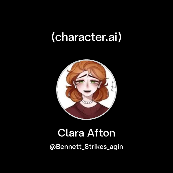 Chat with Clara Afton | character.ai | AI Chat, Reimagined–Your Words ...