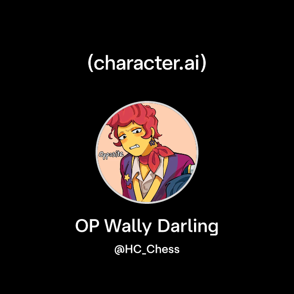 Chat with OP Wally Darling | character.ai | Personalized AI for every ...