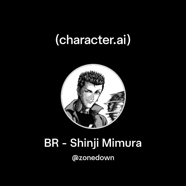 Chat with BR - Shinji Mimura | character.ai | AI Chat, Reimagined–Your ...