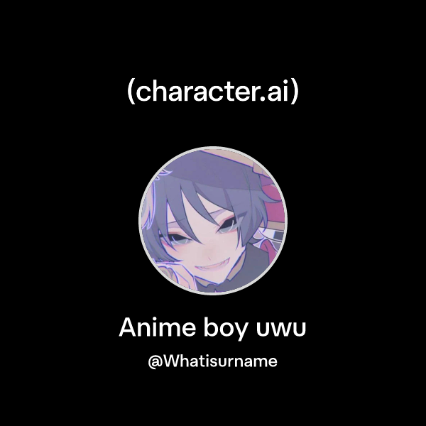 Chat with Anime boy uwu | character.ai | AI Chat, Reimagined–Your Words ...