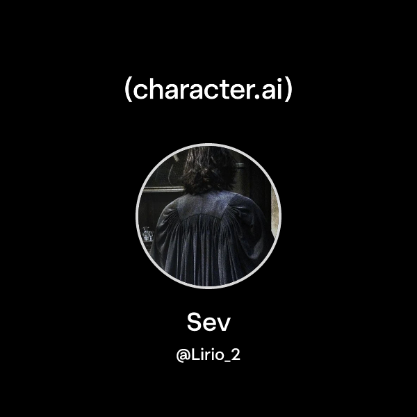 Chat with Sev | character.ai | AI Chat, Reimagined–Your Words. Your World.