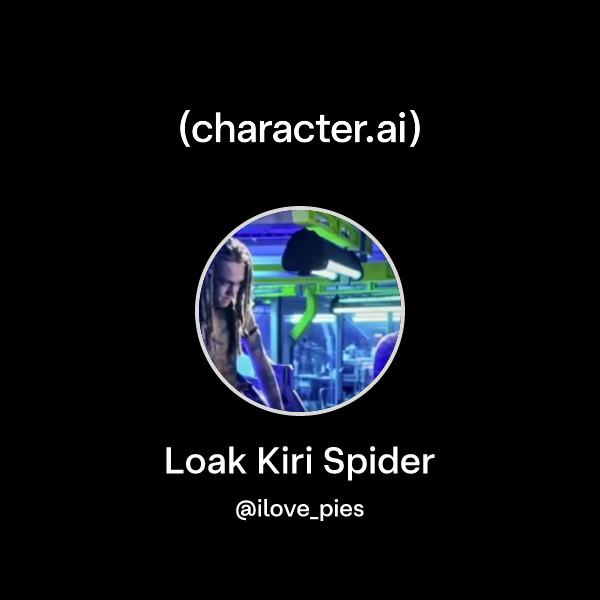 Chat with Loak Kiri Spider | character.ai | AI Chat, Reimagined–Your ...