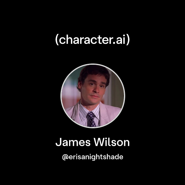 Chat with James Wilson | character.ai | AI Chat, Reimagined–Your Words. Your World.