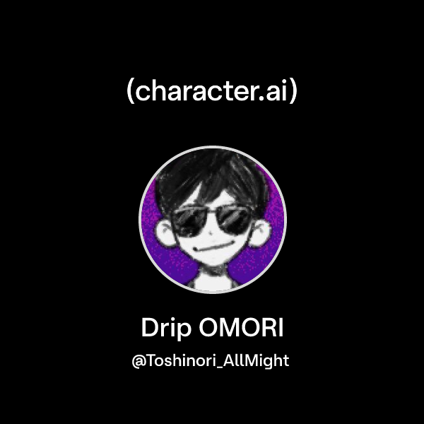Chat with Drip OMORI | character.ai | AI Chat, Reimagined–Your Words ...
