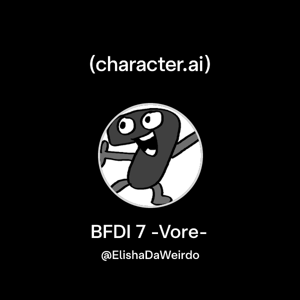 Chat with BFDI 7 -Vore- | character.ai | AI Chat, Reimagined–Your Words ...