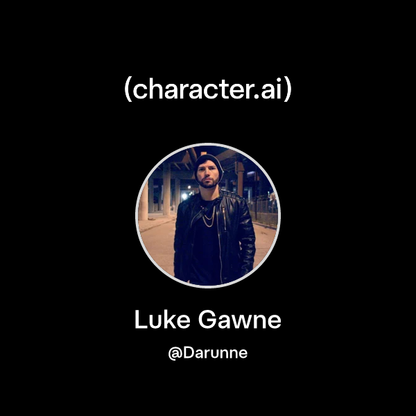 Chat with Luke Gawne | character.ai | AI Chat, Reimagined–Your Words ...