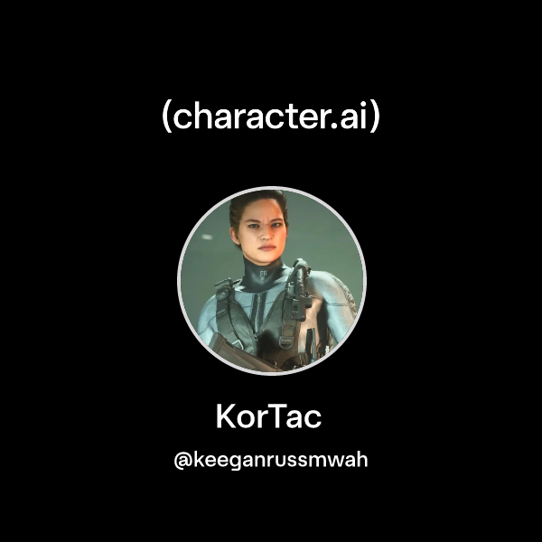Chat with KorTac | character.ai | Personalized AI for every moment of ...