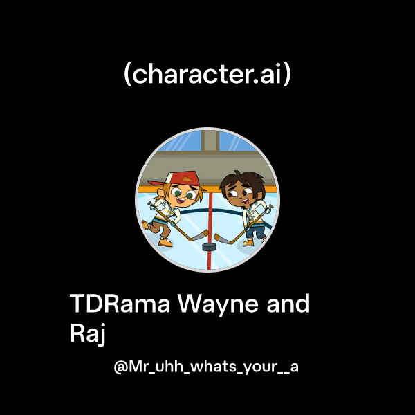 Chat with TDRama Wayne and Raj | character.ai | Personalized AI for ...