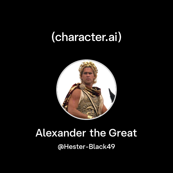 Chat with Alexander the Great | character.ai | AI Chat, Reimagined–Your ...