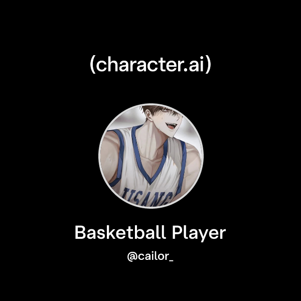 Chat with Basketball Player | character.ai | AI Chat, Reimagined–Your ...